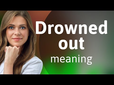 Understanding "Drowned Out": A Guide for English Learners