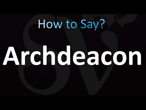 How to Pronounce Archdeacon (correctly!)