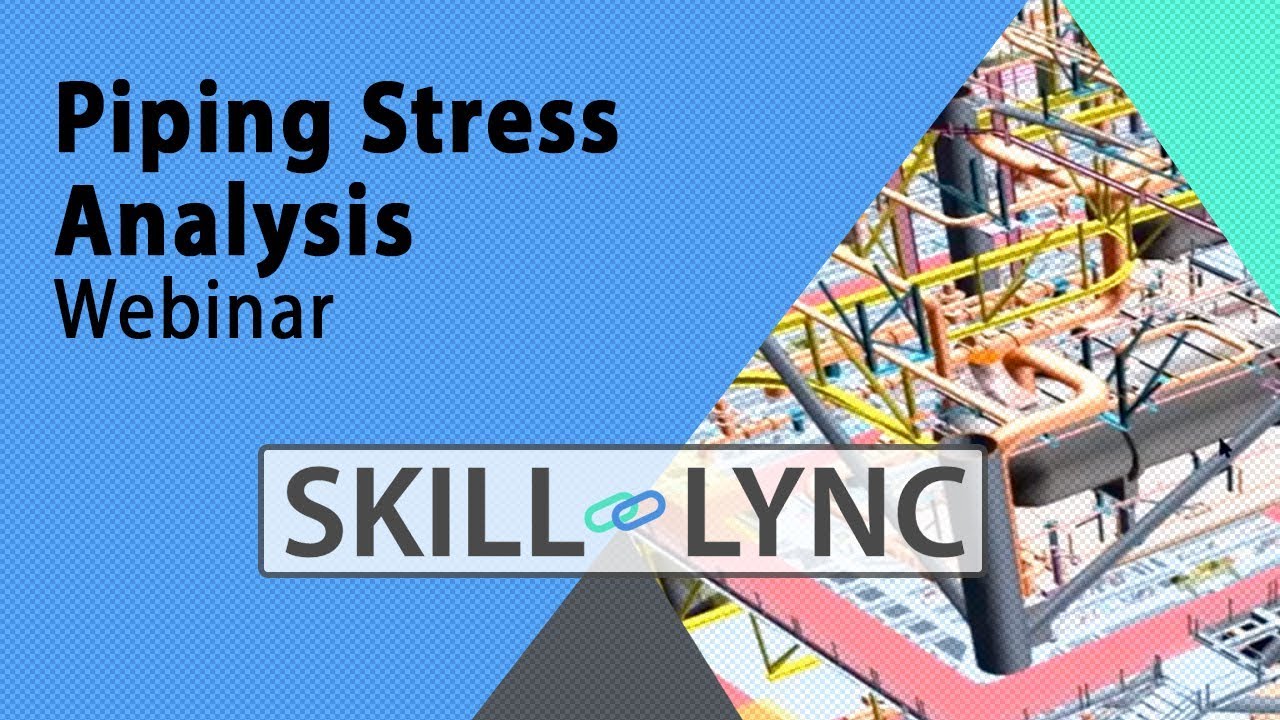 Piping stress analysis | Skill-Lync