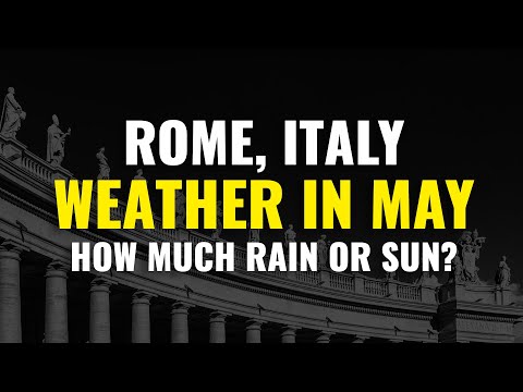 Rome Weather in May | Rome Temperature in May | Rome Italy Weather in May