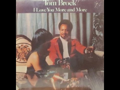Tom Brock~ I Love You More & More (1974)
