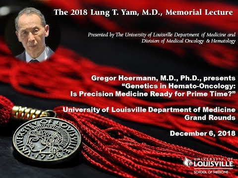 UofL Dept. of Medicine Grand Rounds: Dr. Gregor Hoermann (Lung T. Yam, M.D., Memorial Lecture