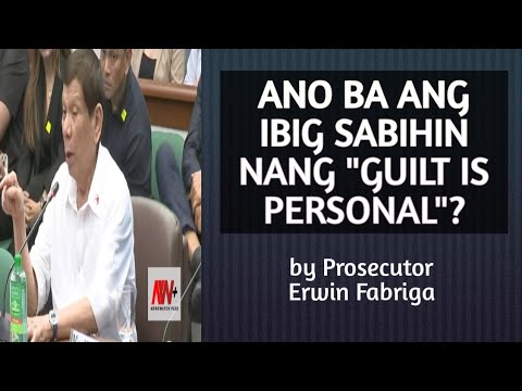 ANO BA ANG MEANING NANG "GUILT IS PERSONAL" (IN RELATION TO A CRIME)?