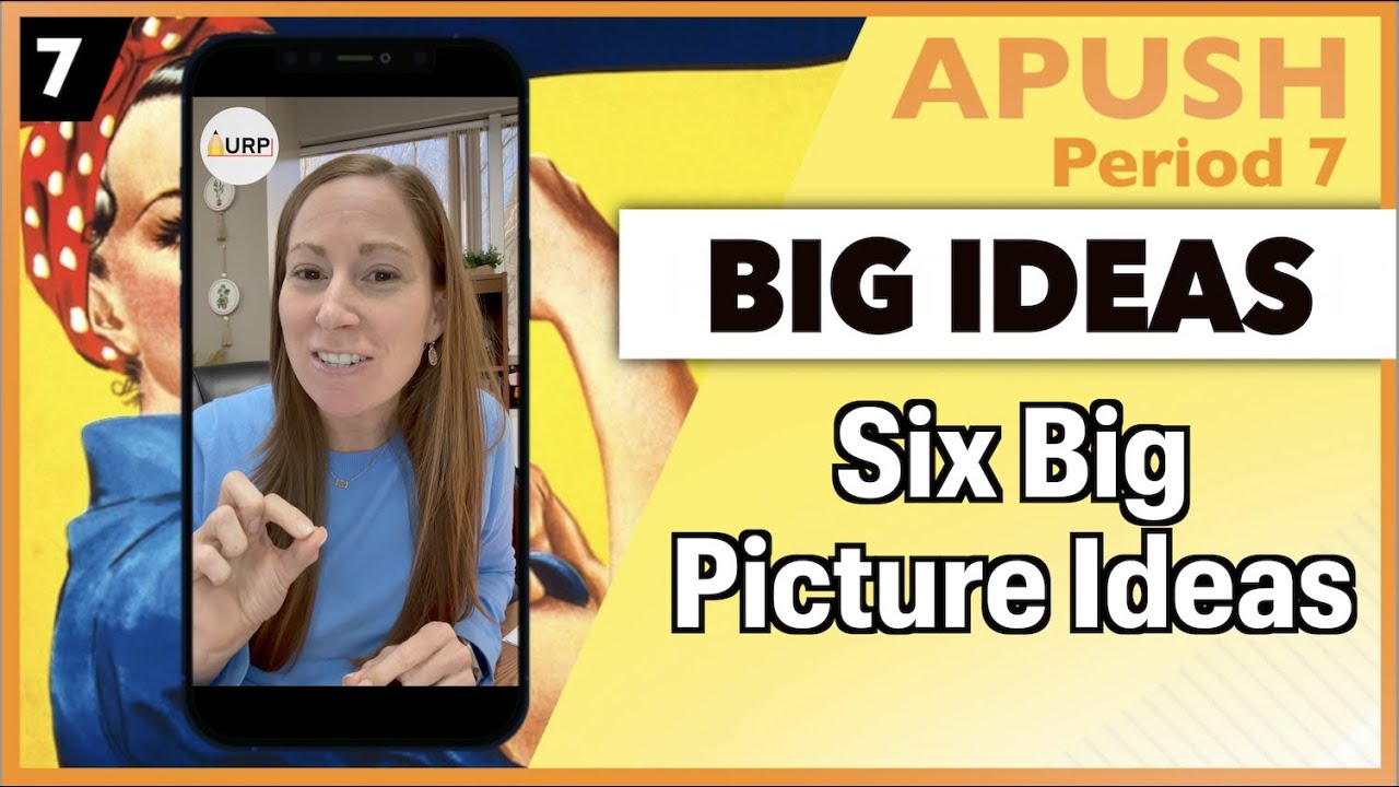 APUSH Period 7- Big Picture Ideas
