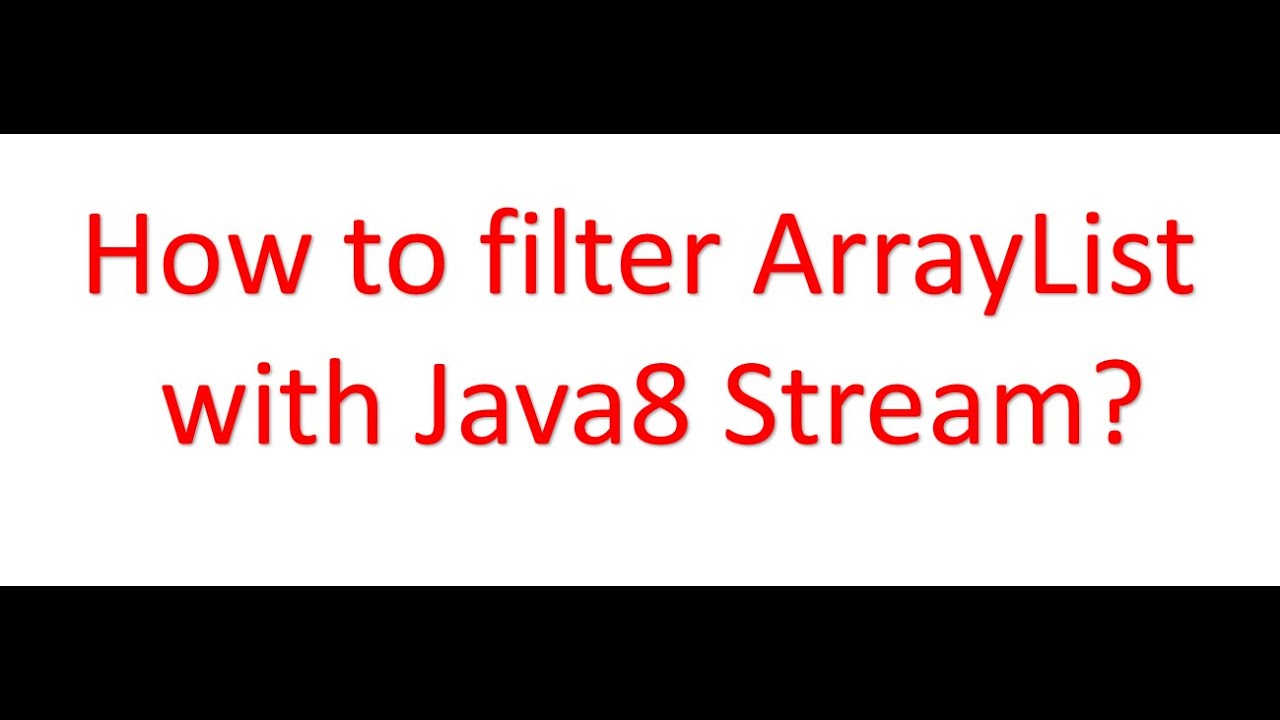 Java 8  Stream filter operation. How to filter an ArrayList using java 8 stream api.