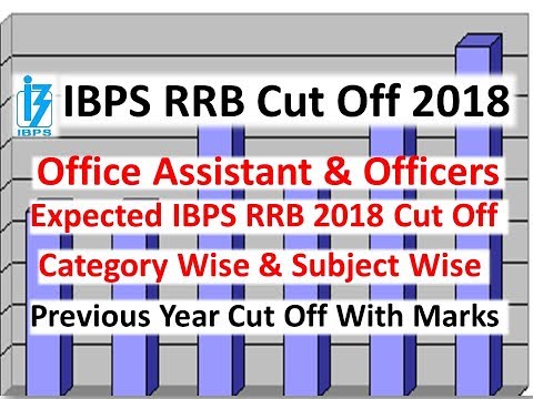 IBPS RRB Cut Off 2018 | Expected IBPS RRB Officer + Office Assistant Cut Off Marks