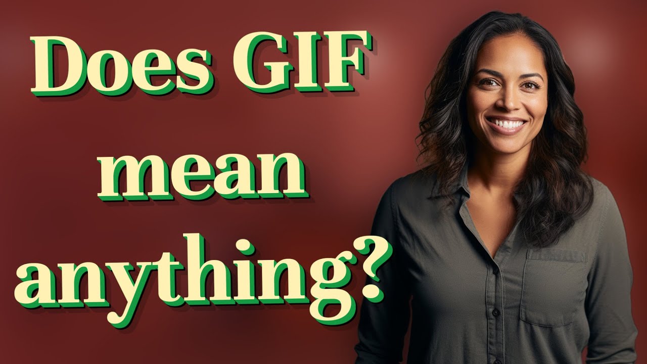 Does GIF mean anything?