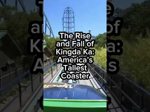 The Rise and Fall of Kingda Ka: America’s Tallest Coaster #rollercoaster #tallest #facts