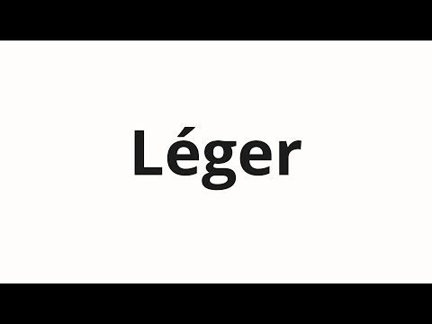 How to pronounce Léger