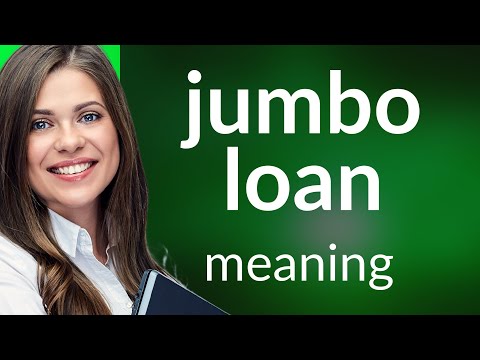 Understanding "Jumbo Loans": Navigate Big Finance with Ease!