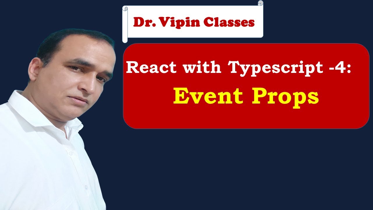 React Typescript Tutorial  -4- Typescript Event Props | Dr Vipin Classes