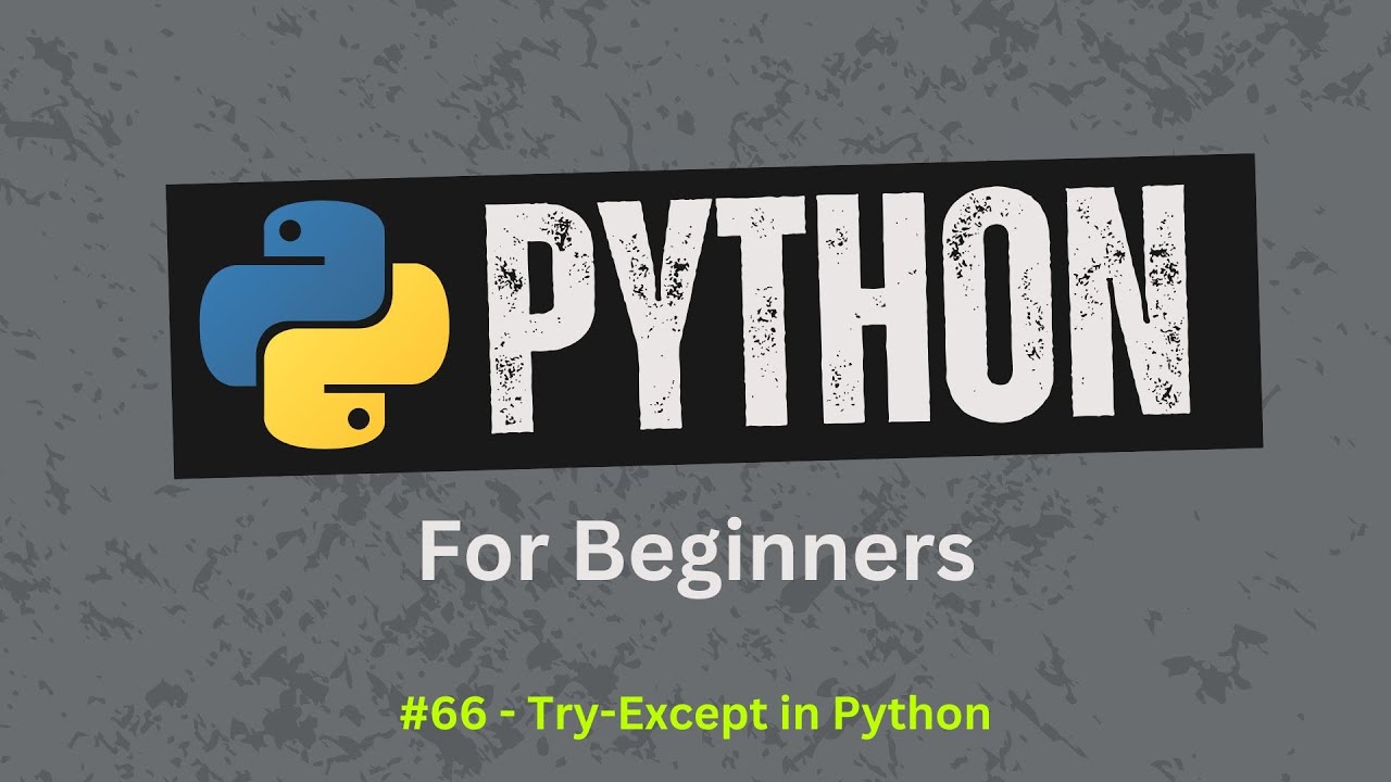 66. Try-Except in Python To Handle Errors | Python For Beginners