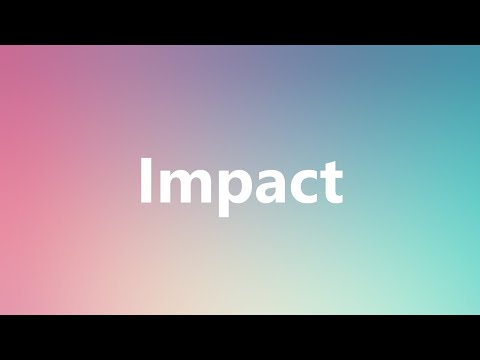 Impact - Medical Definition and Pronunciation