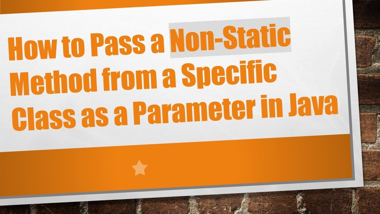 How to Pass a Non-Static Method from a Specific Class as a Parameter in Java