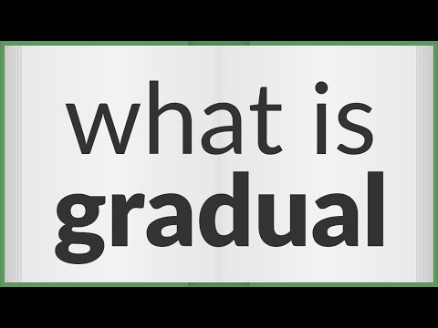 Gradual | meaning of Gradual