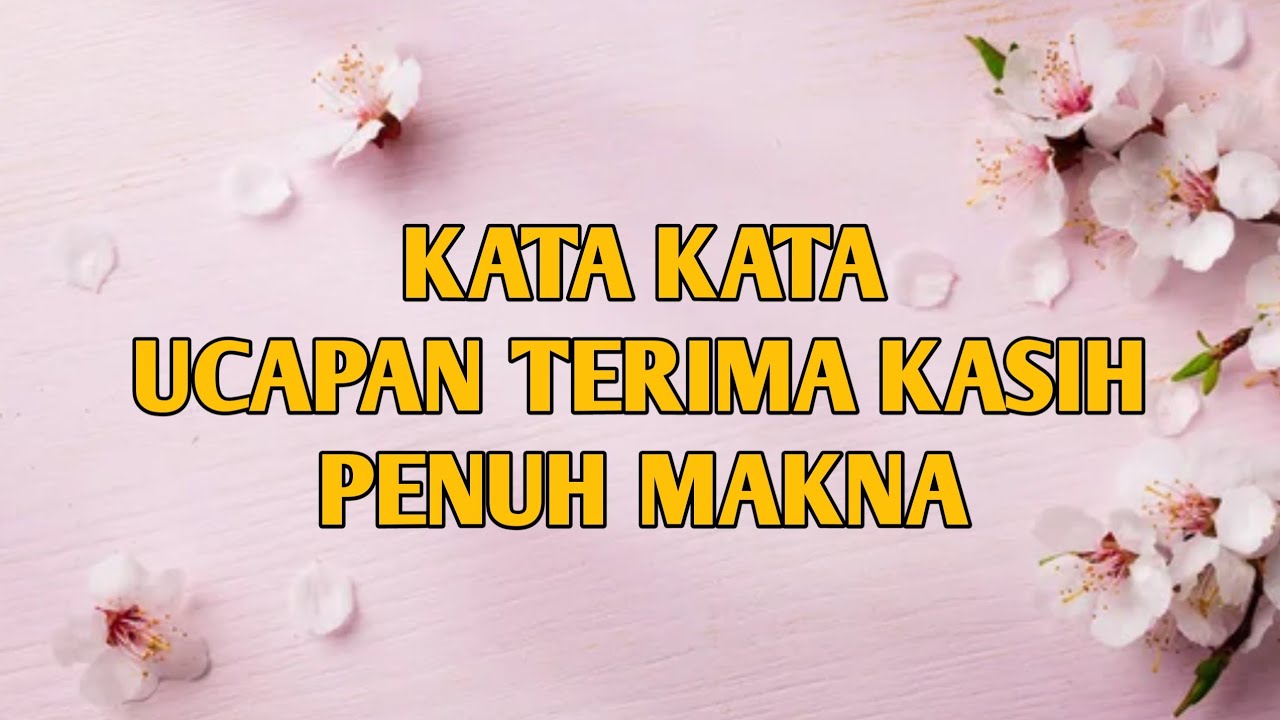 kata kata ucapan terima kasih penuh makna