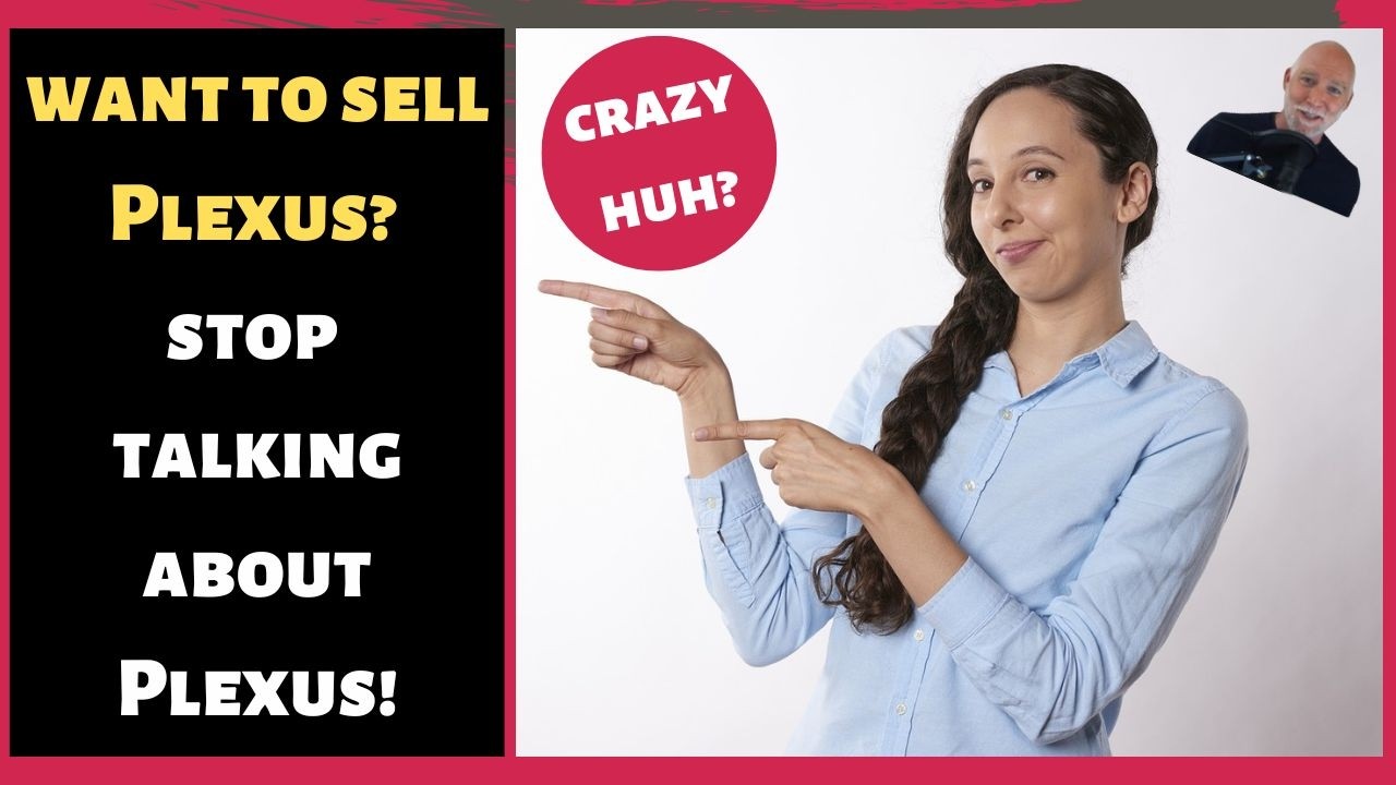 How to Sell Plexus in 2026: STOP talking about Plexus to Make Money with Plexus