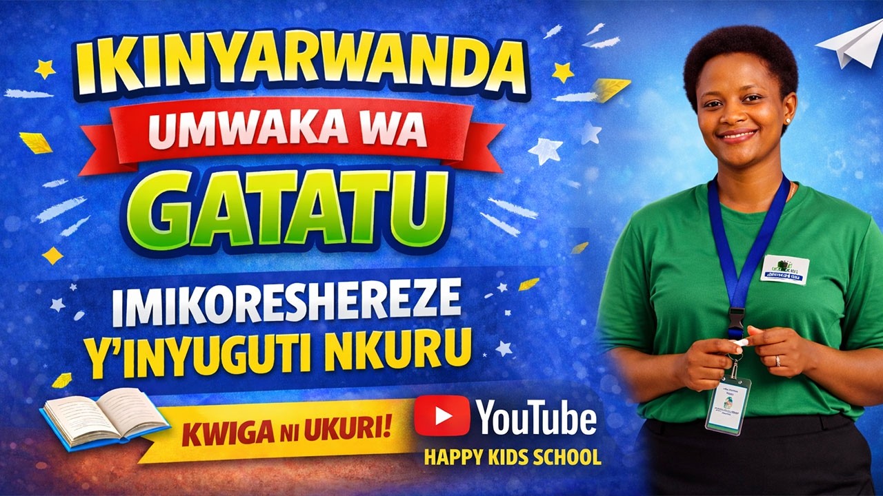 IKINYARWANDA UMWAKA WA GATATU | IMIKORESHEREZE Y'INYUGUTI NKURU