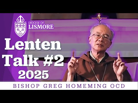 Bishop Greg Homeming OCD – 2025 Lenten Talk #2 Lismore NSW Australia ...