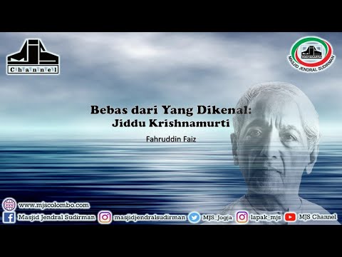 Ngaji Filsafat 438 : Jiddu Krishnamurti - Bebas dari Yang Dikenal