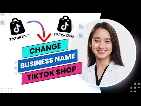 How to Change Business Name in Tiktok Shop (Best Method).