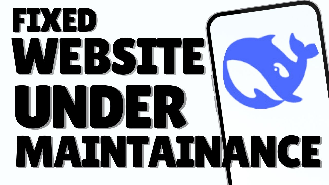 How to Fix 'Our Website is Currently Under Maintenance' Error in DeepSeek