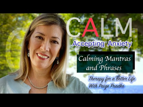 Calming Mantras & Phrases for Anxiety | CALM-Accepting Anxiety #PaigePradko, #CalmSeriesforAnxiety