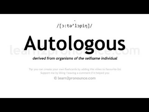 Pronunciation of Autologous | Definition of Autologous