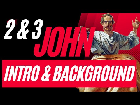 2 and 3 John: Author, Audience, and Background