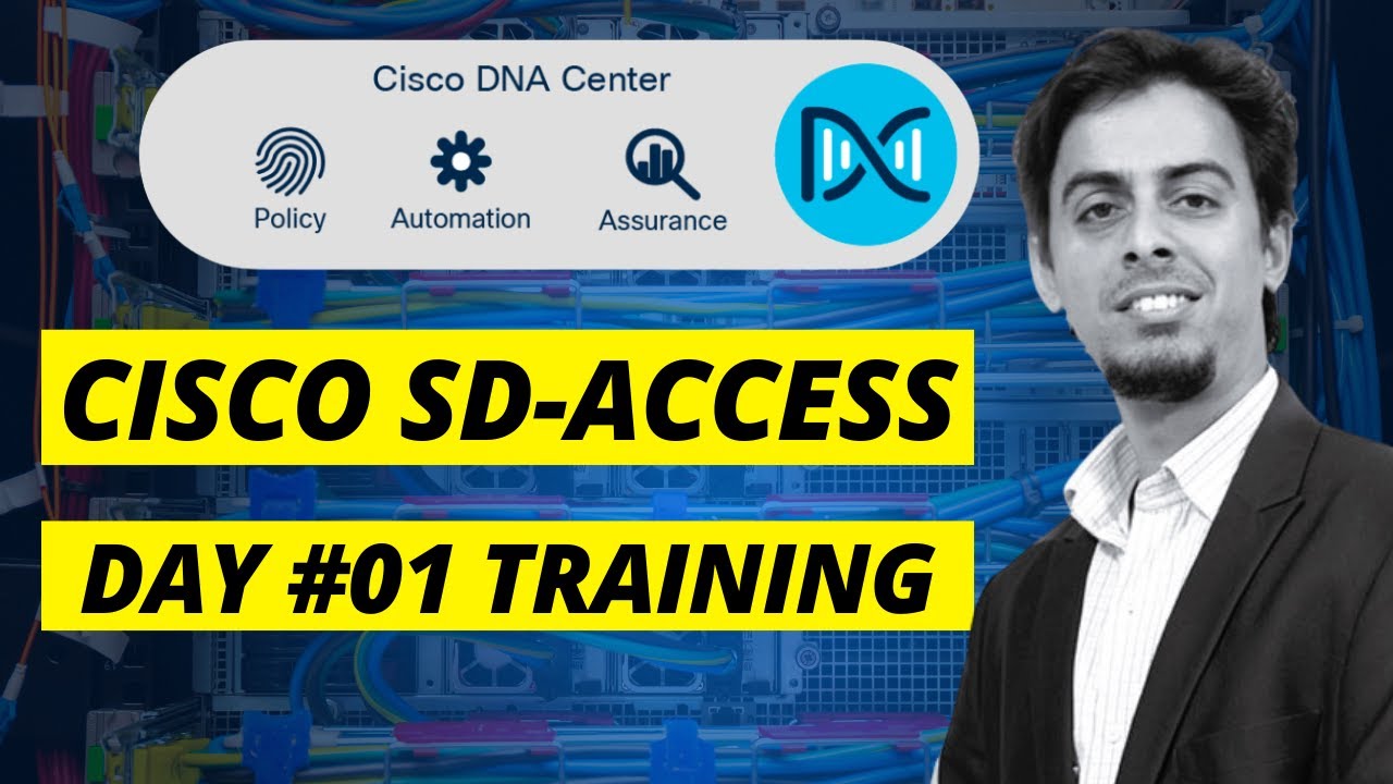 Day 1: Cisco SDA Training Live- Cisco Software-Defined Access