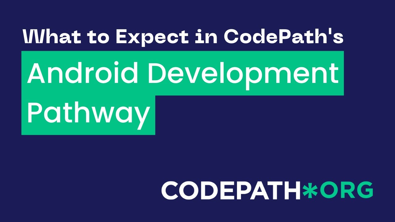 What to expect in CodePath's Android Development Pathway