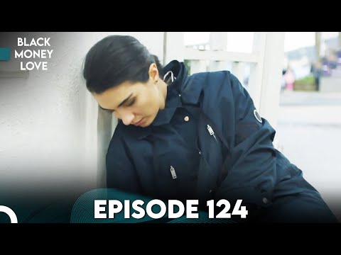 Black Money Love - Episode 124 (English Dubbed) | Kara Para Ask