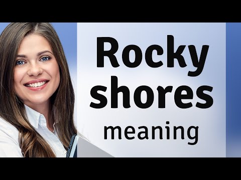 Unraveling the Meaning of "Rocky Shores"