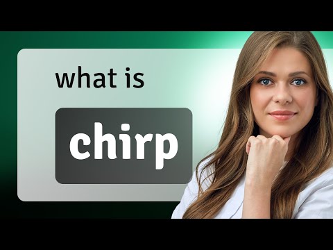 Chirp • definition of CHIRP