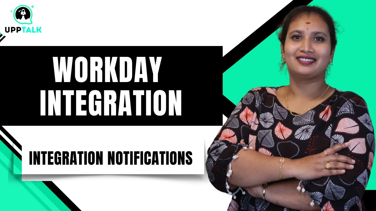 Workday Integration Notifications | Workday Integration Tutorial | Workday Integration | UppTalk