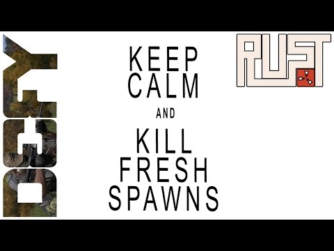 Steam Community :: Video :: Keep Calm & Kill Fresh Spawns | RUST