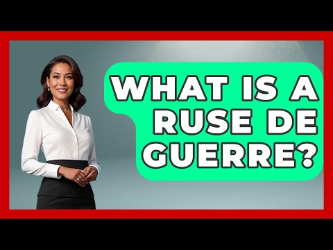 What Is A Ruse De Guerre? - Tactical Warfare Experts