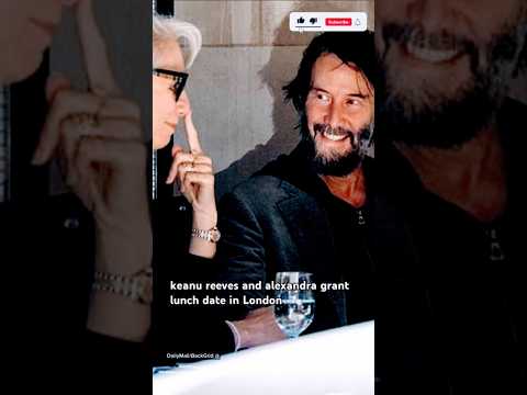 keanu reeves and alexandra grant pda packed date in london and john wick star spoke to few fans