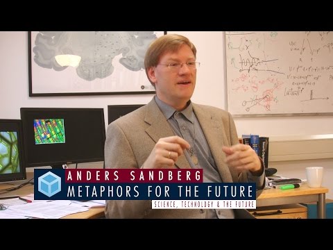 Metaphors for the Future - Anders Sandberg