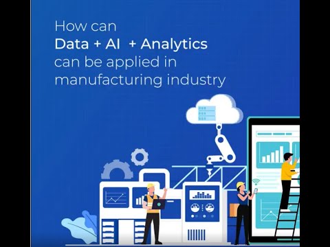 Data + AI + Analytics for manufacturing industry
