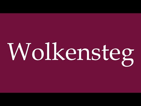 How to Pronounce ''Wolkensteg'' (Cloud Bridge) Correctly in German