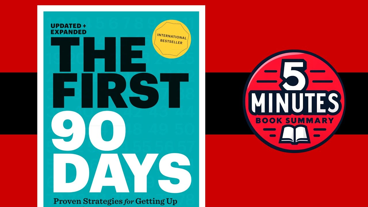 The First 90 Days by Michael D. Watkins | 5 Minute Book Summary