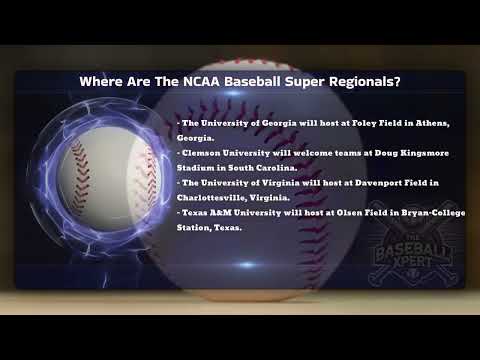 Where Are The NCAA Baseball Super Regionals? - The Baseball Xpert