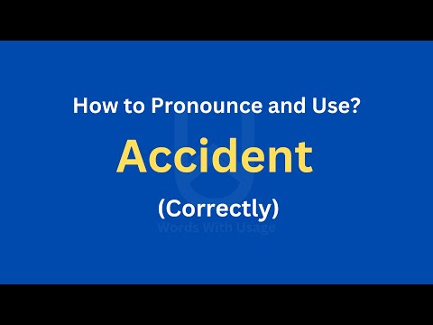 How to Pronounce Accident | How to use it? (Correctly)