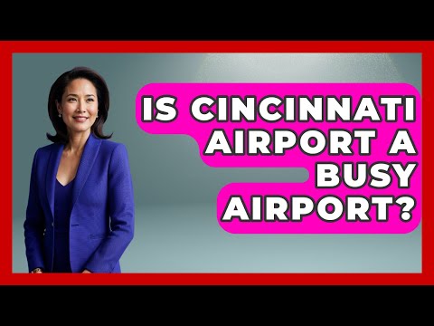 Is Cincinnati Airport A Busy Airport? - The Midwest Guru
