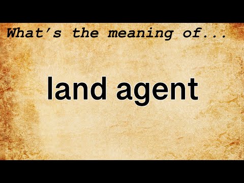 Land Agent Meaning : Definition of Land Agent