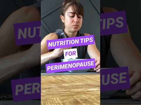 Perimenopause - 4 Nutrition Tips