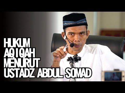 HUKUM AQIQAH MENURUT USTADZ ABDUL SOMAD