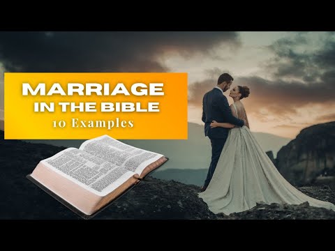 Examples of Marriage in the Bible: Biblical Marriages Explored