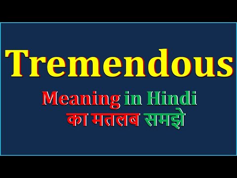Tremendous Meaning in Hindi | Tremendous का अर्थ | Tremendous Means | Tremendous Example